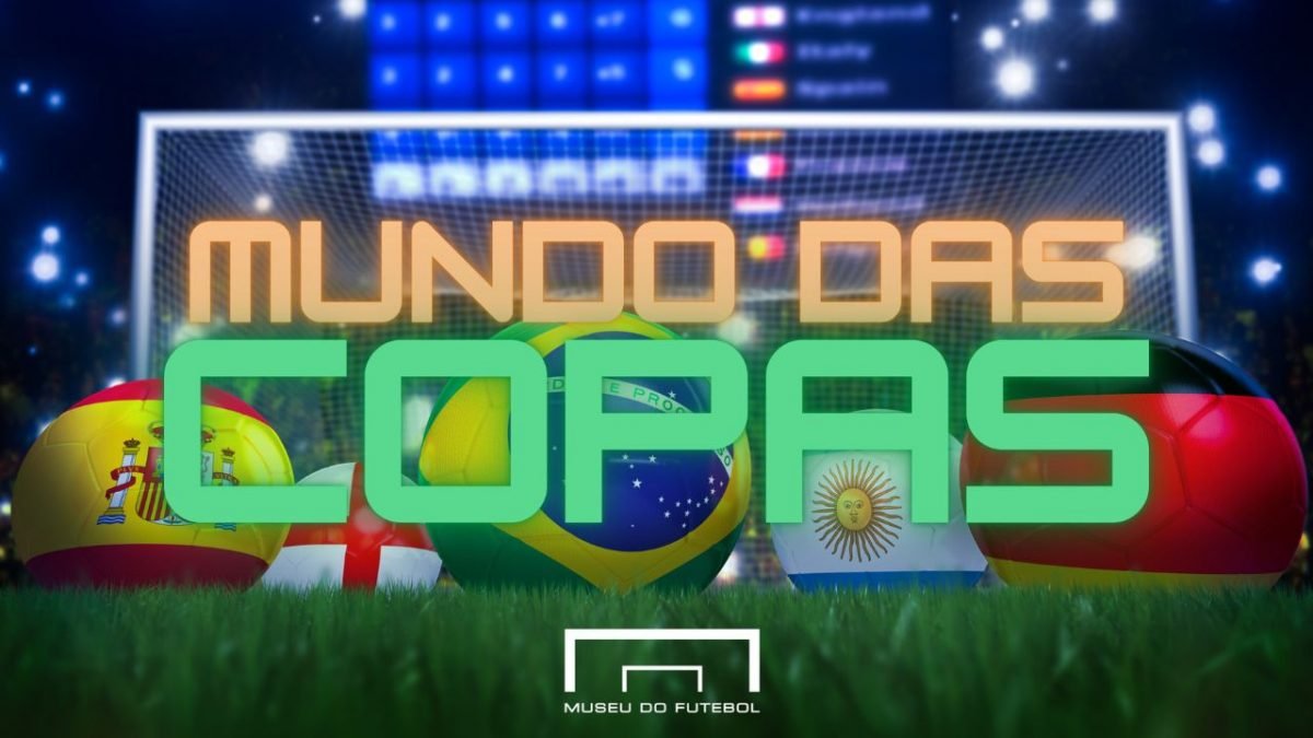Mundo das Copas - Parte 1 — Museu do Futebol